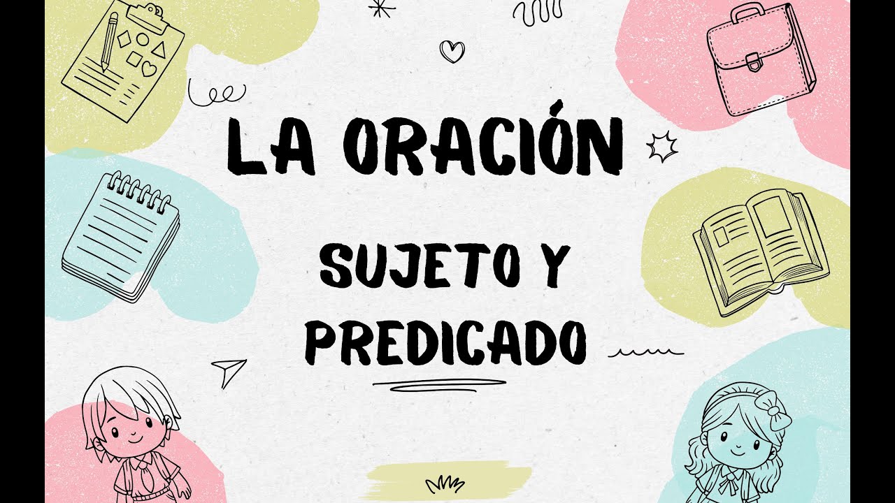 LA ORACIÓN: el sujeto y el predicado. Vídeos educativos para niños de ...