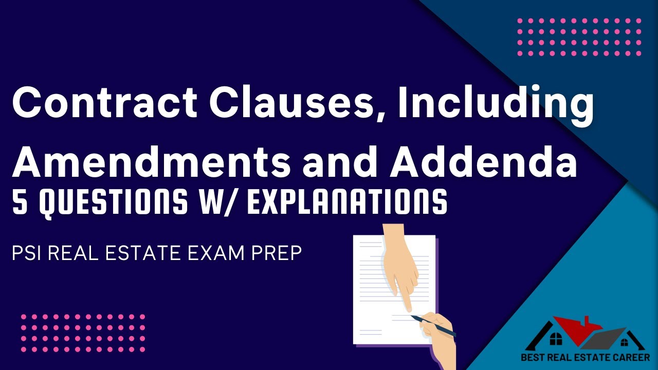 PSI Real Estate Exam Prep: Contract Clauses, Including Amendments and ...