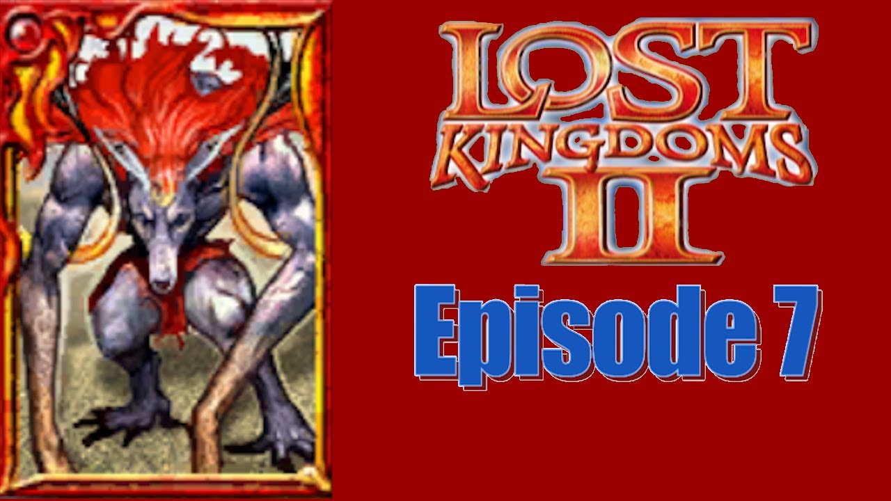 Lost Kingdoms II - Episode 7 - YouTube