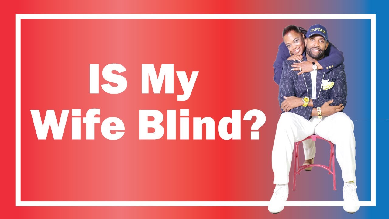 IS My Wife Blind? Coach Ken Canion - YouTube