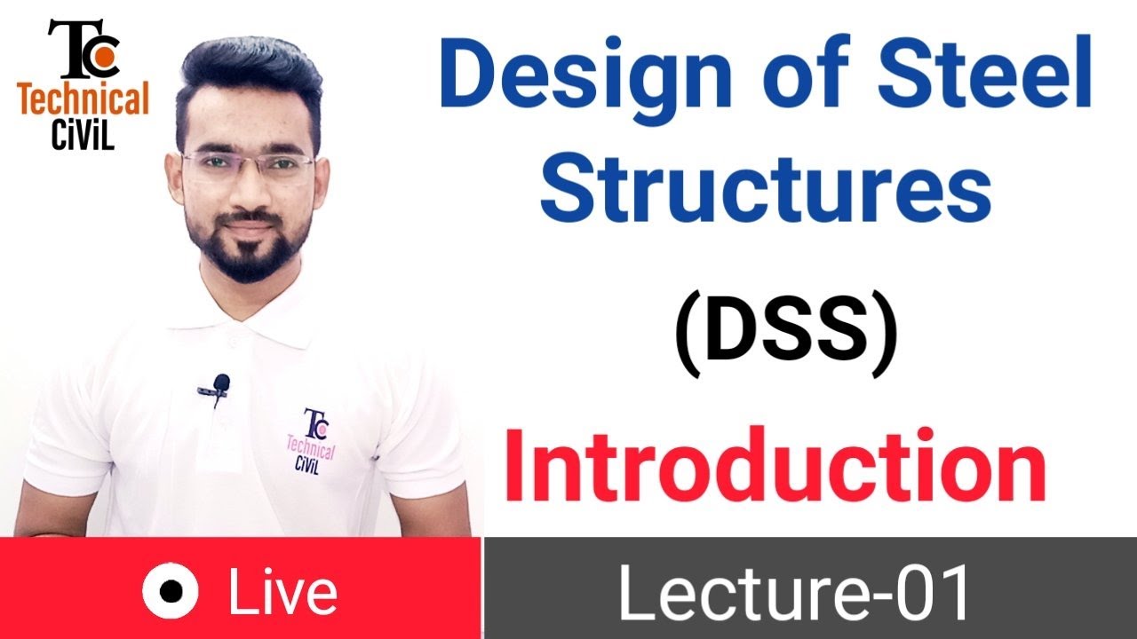 Design Of Steel Structures | Introduction #Lecture01 - YouTube