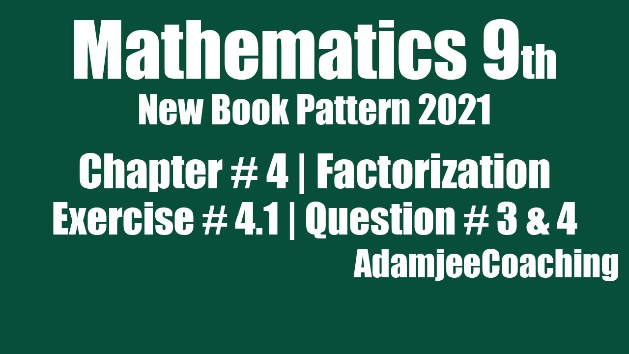 Mathematics 9th 2021 | Chap # 4 | Factorization | Exercise # 4.1 | Ques ...