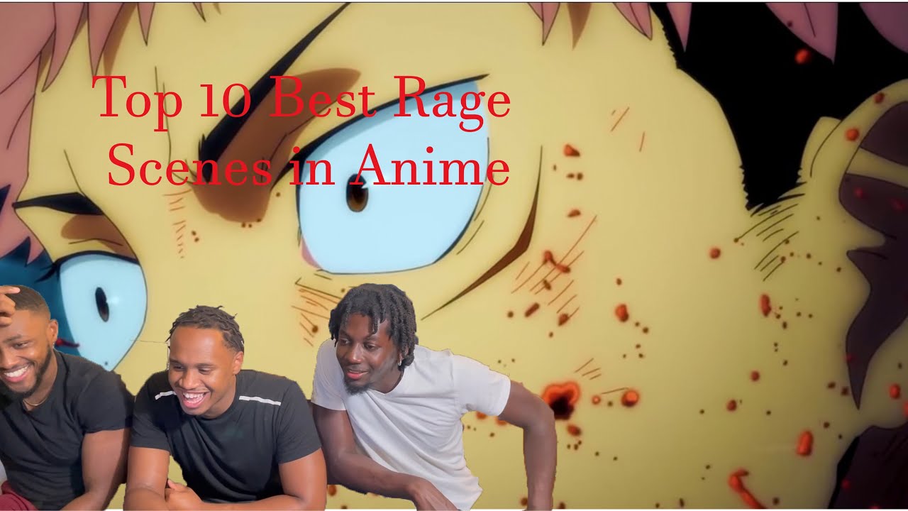 Top 10 the Best Rage Scenes in Anime | Reaction - YouTube