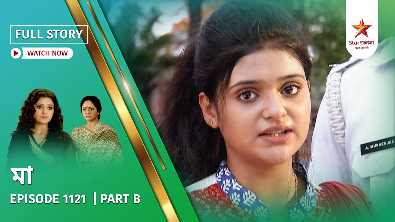 Full Story | Maa | Episode 1121 | Part B - YouTube