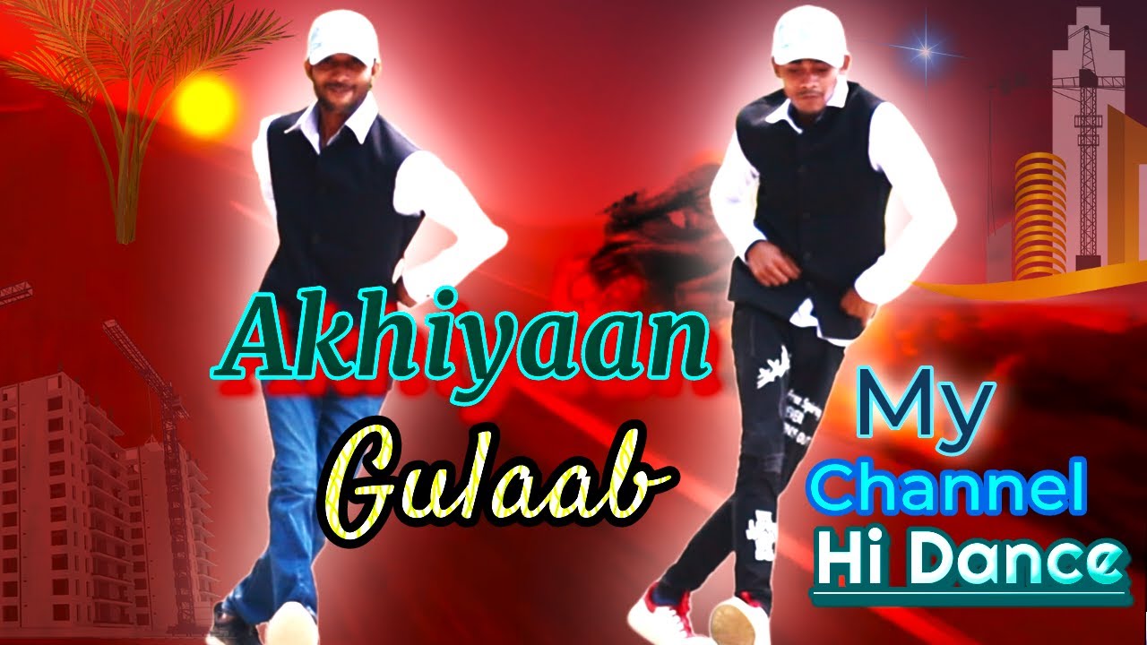 Akhiyaan Gulaab | Mitraz | Dance Choreophy ( Michael Hasan ) - YouTube