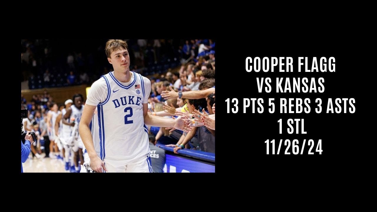 Cooper Flagg vs Kansas (13 PTS 5 REBS 3 ASTS 1 STL) 11/26/24 - YouTube