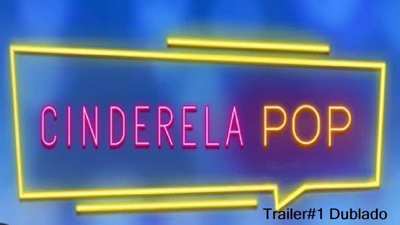 Cinderela Pop | Trailer#1 Dublado - YouTube