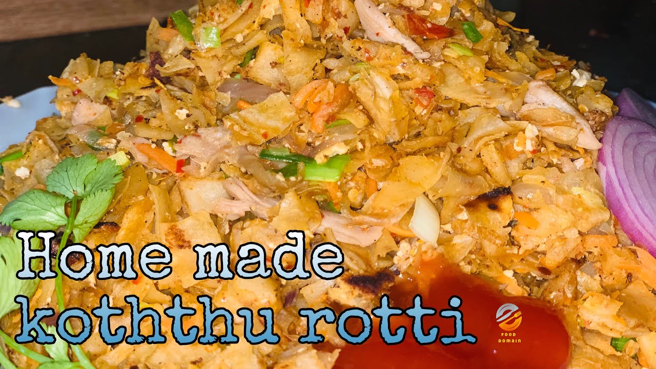 Home made koththu rotti recipe / Sri Lankan street food recipe ...
