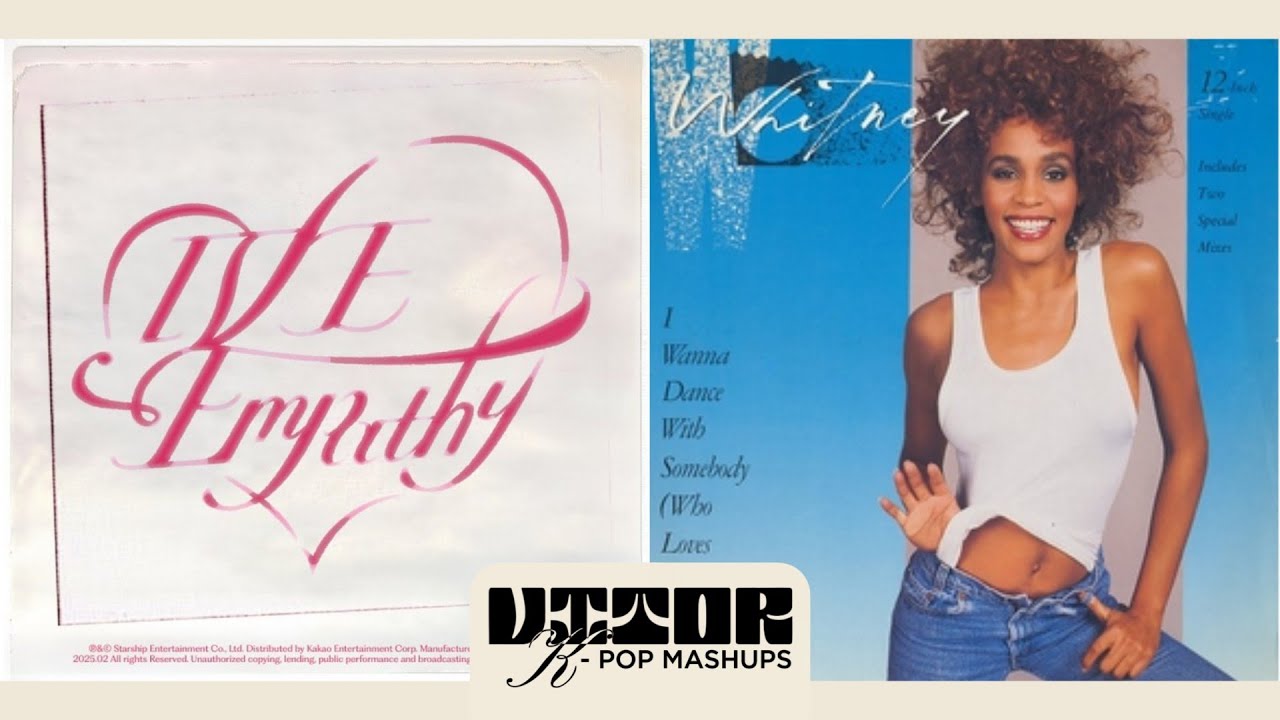 WHITNEY HOUSTON, IVE - You Wanna Cry + I Wanna Dance With Somebody (Who ...