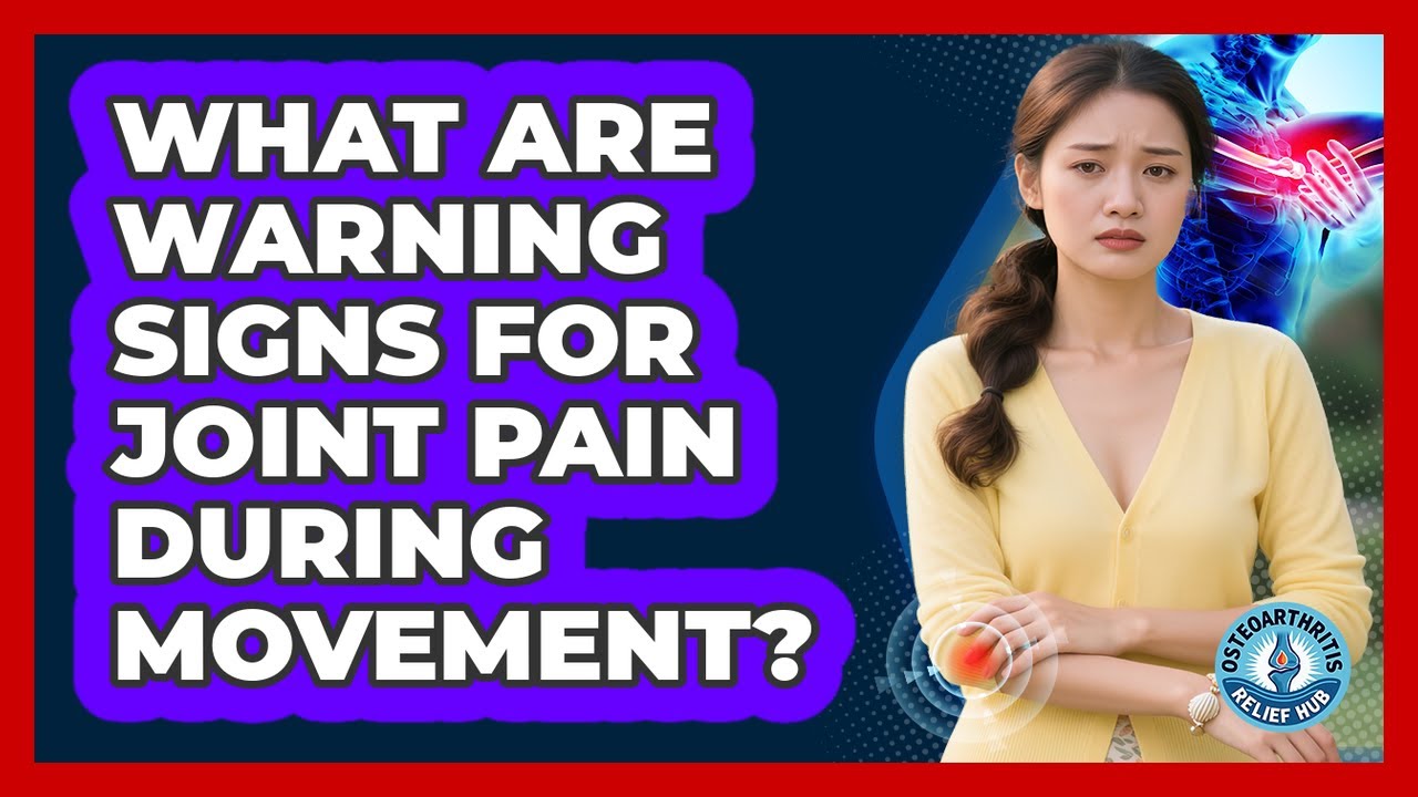 What Are Warning Signs For Joint Pain During Movement? - YouTube