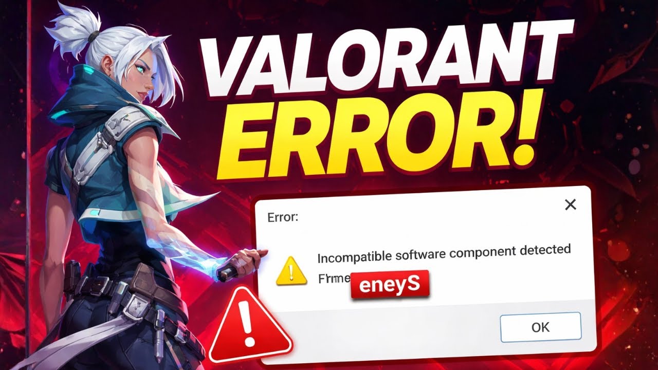 Fix Valorant Incompatible Software Component Detected Error | eneyS ...