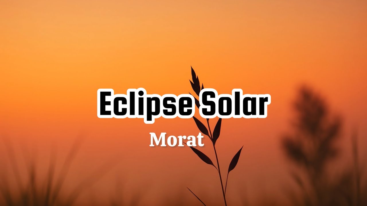 Morat - Eclipse Solar (LETRA) Lyrics - YouTube