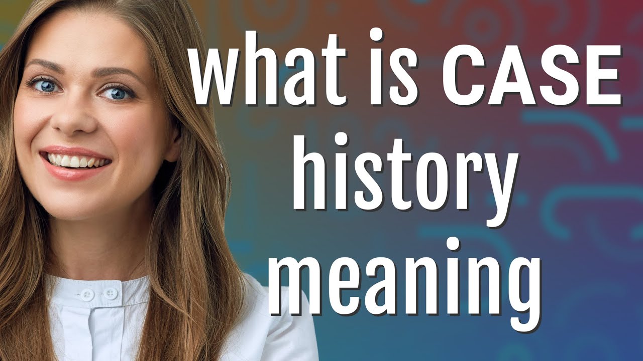 Case history | meaning of Case history - YouTube
