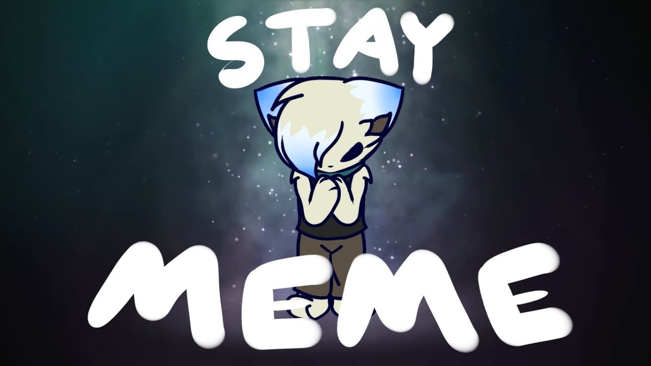 Stay || Meme (Feat. A Bunch Of People) - YouTube
