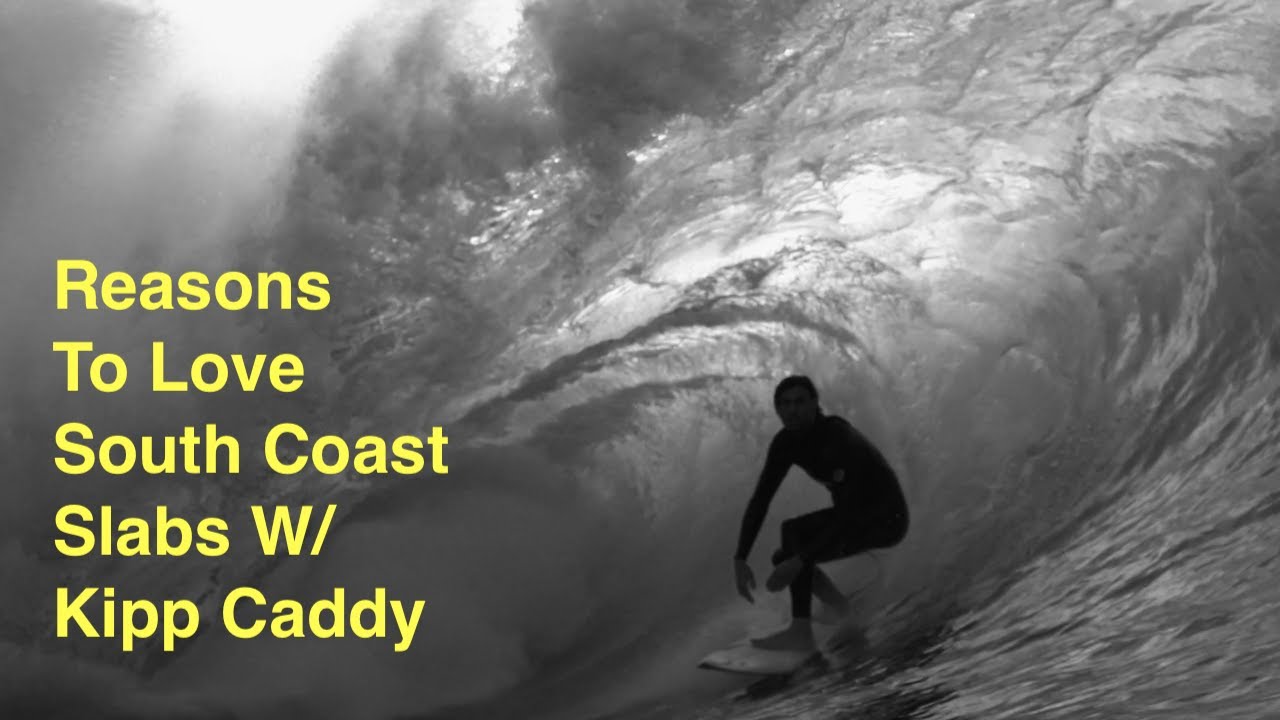 A Fast, Steep, & Shallow South Coast Slab w/ Kipp Caddy - YouTube