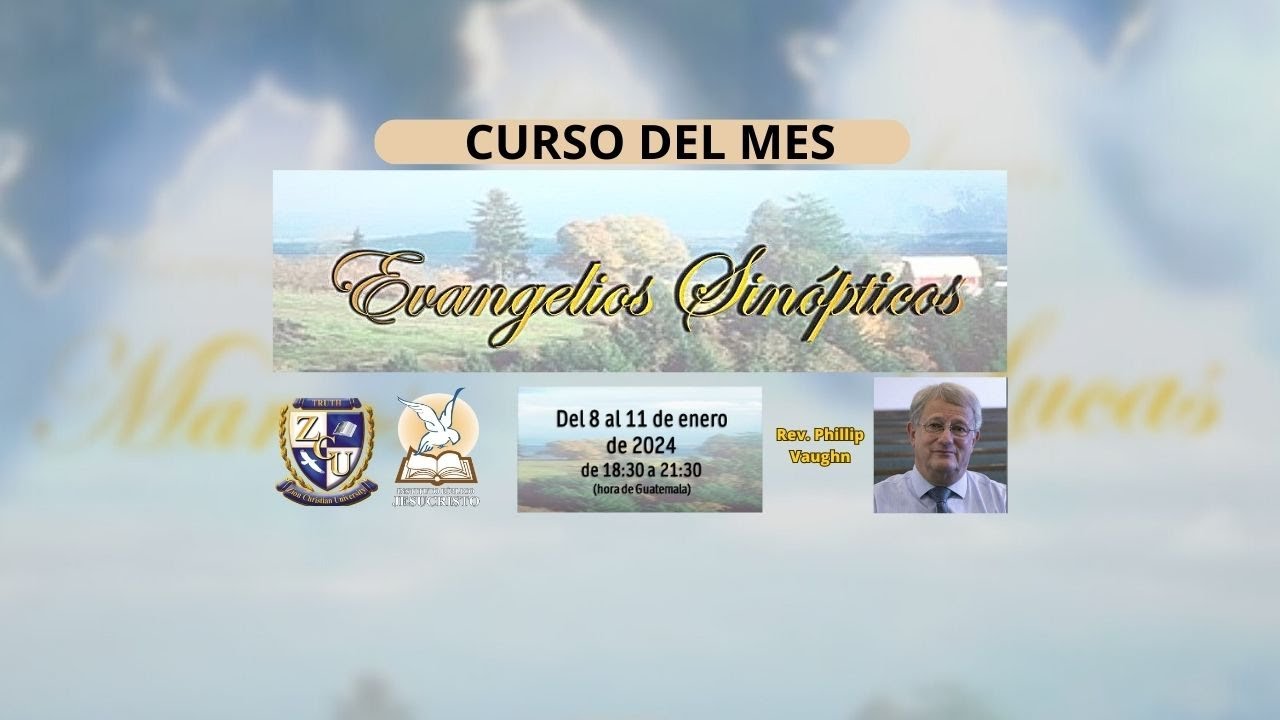 CURSO COMPLETO Evangelios Sinópticos | Rev. Phillip Vaughn | (Ene/2024 ...
