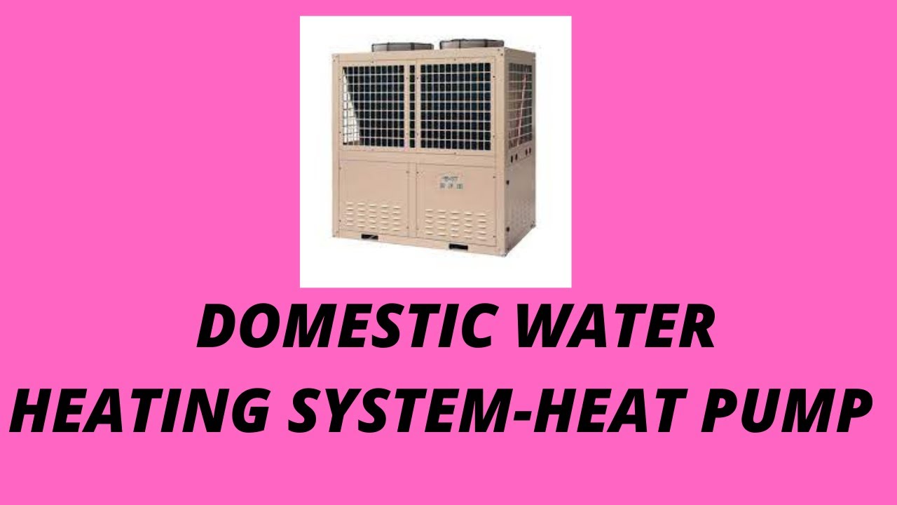 Domestic Water heating System | Heat Pump | working of Heat pump - YouTube