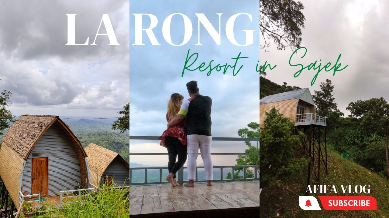 La Rong 2.0 (সাজেকের সবচেয়ে সুন্দর রিসোর্ট) || Best Resort in Sajek || AFIFA VLOG - YouTube