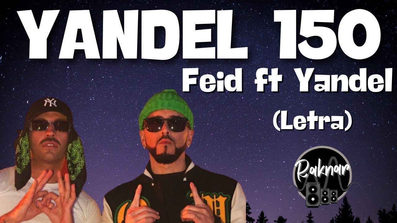 Yandel, Feid - Yandel 150 (LETRA) - YouTube