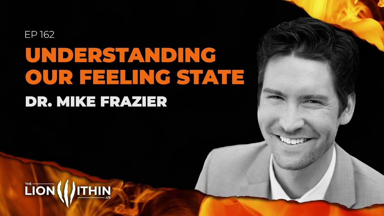 Understanding Our Feeling State With Dr. Mike Frazier - YouTube