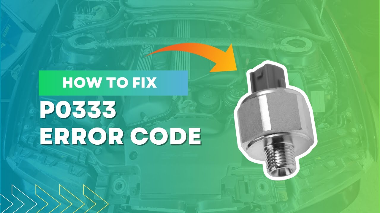How to Fix P0333 Code: Knock Sensor 2 Circuit High Input (Bank 2 ...