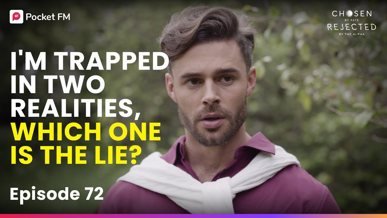 Ep 72 | I'm Trapped in Two Realities, Which One Is The Lie? | Chosen By ...