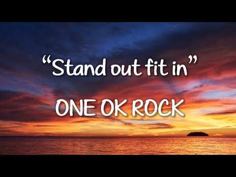 ONE OK ROCK - Stand out fit in (lyrics) - YouTube