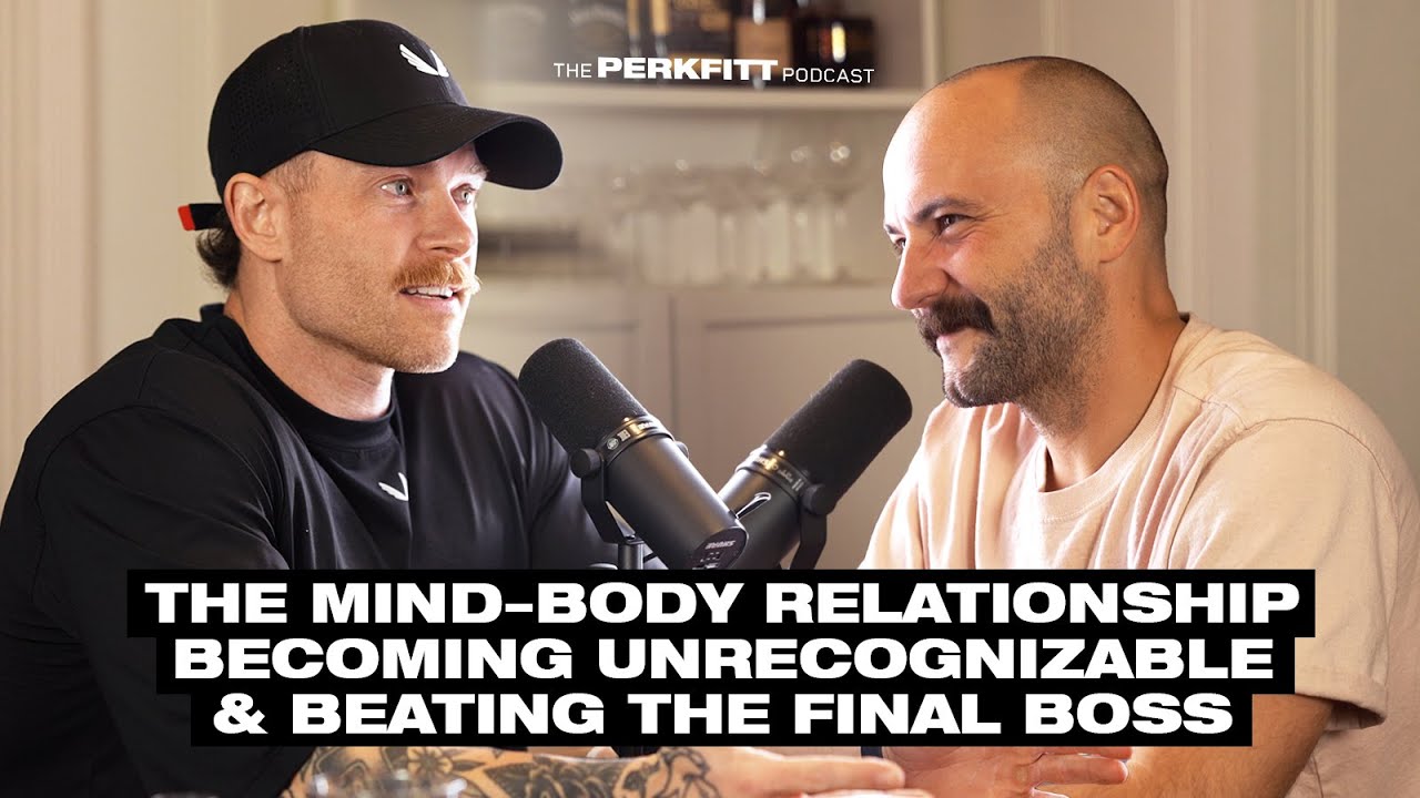 Ep 27: The Mind-Body Relationship, Becoming Unrecognizable, & Beating ...