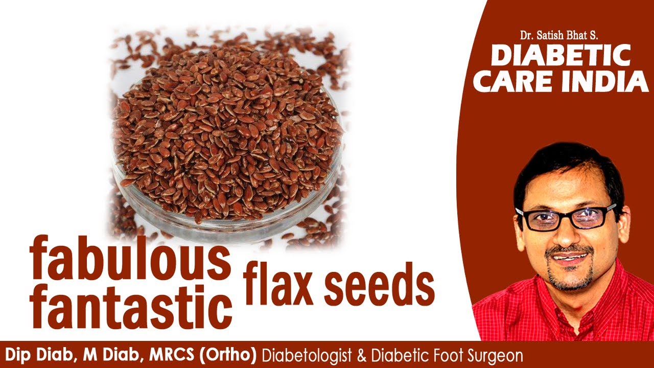fabulous fantastic flax seeds | Dr.Satish Bhat's | Diabetic Care India ...