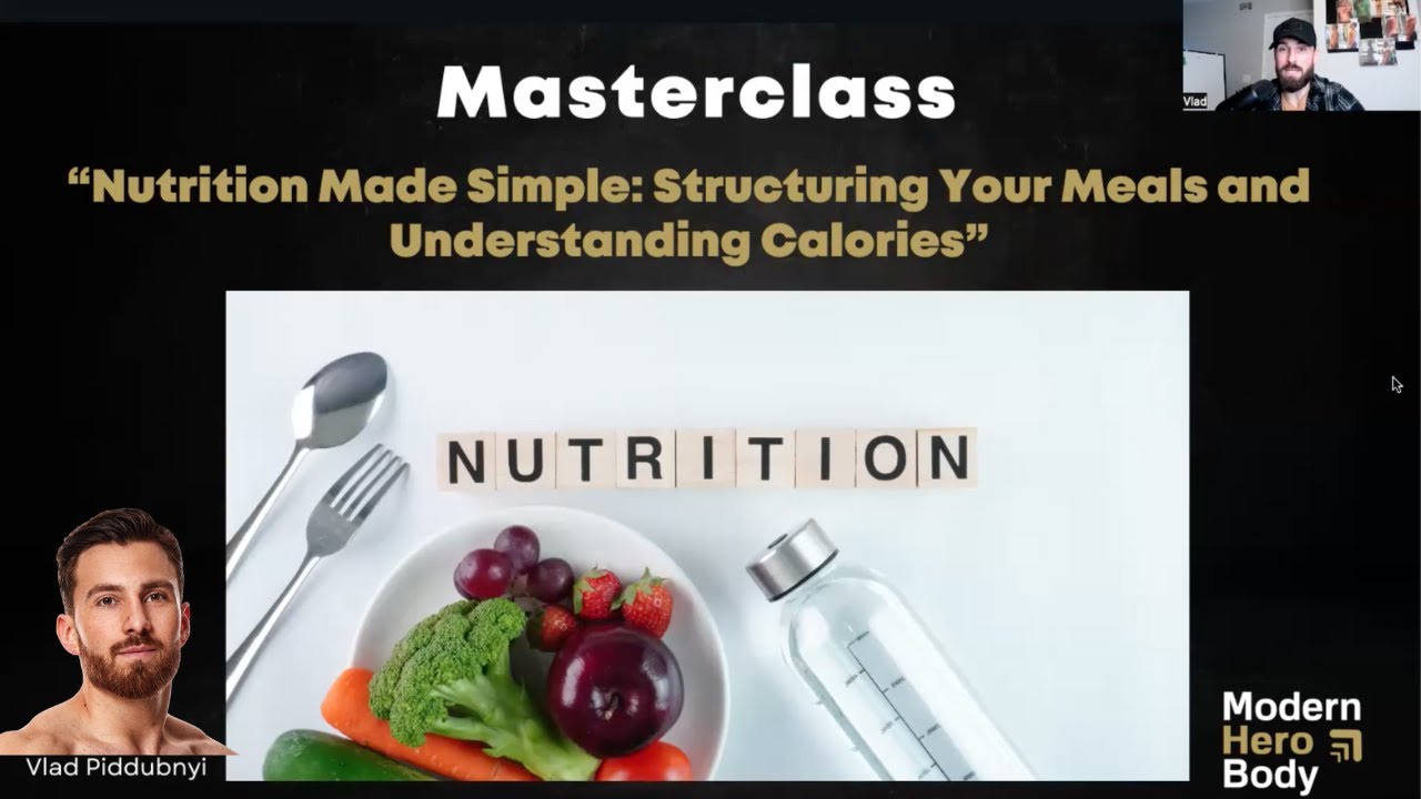 Masterclass: Nutrition Made Simple: "Structuring Your Meals and ...
