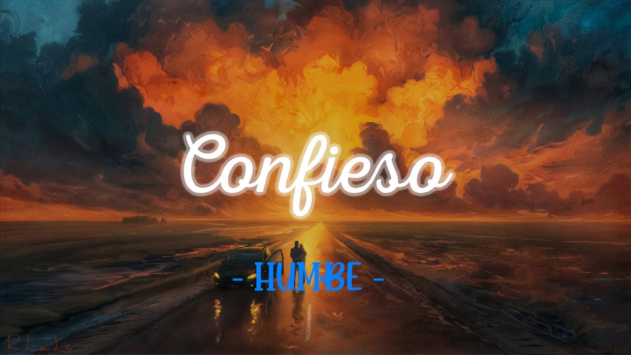 Confieso - Humbe - ( LYRICS ) - YouTube Music
