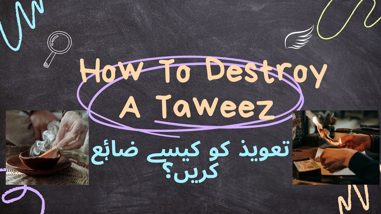 Destroying a Taweez | Taweez ko kese zaya karain| Sihr and Jinns | How ...