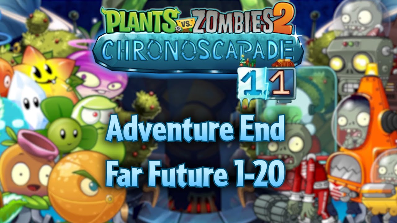 Far Future 1-20 | PvZ 2 Chronoscapade - YouTube