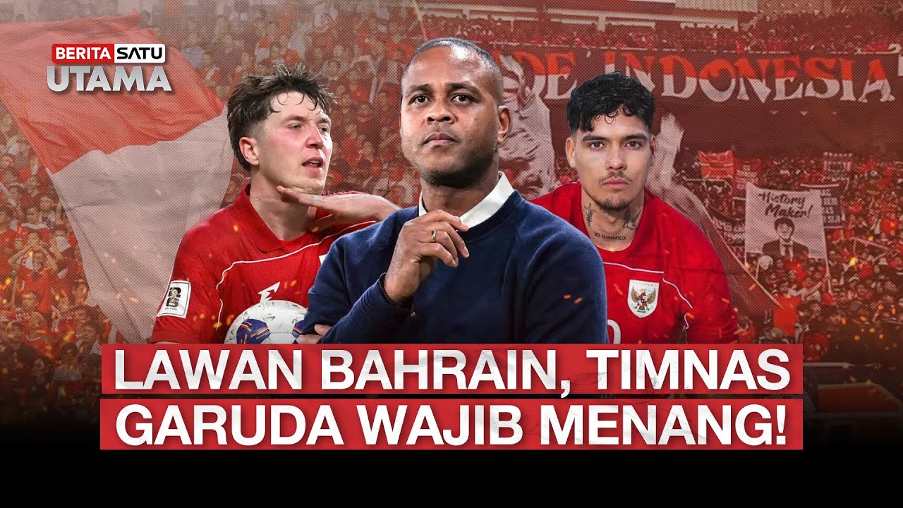 🔴 LIVE | Lawan Bahrain, Timnas Garuda Wajib Menang! – Beritasatu Utama ...