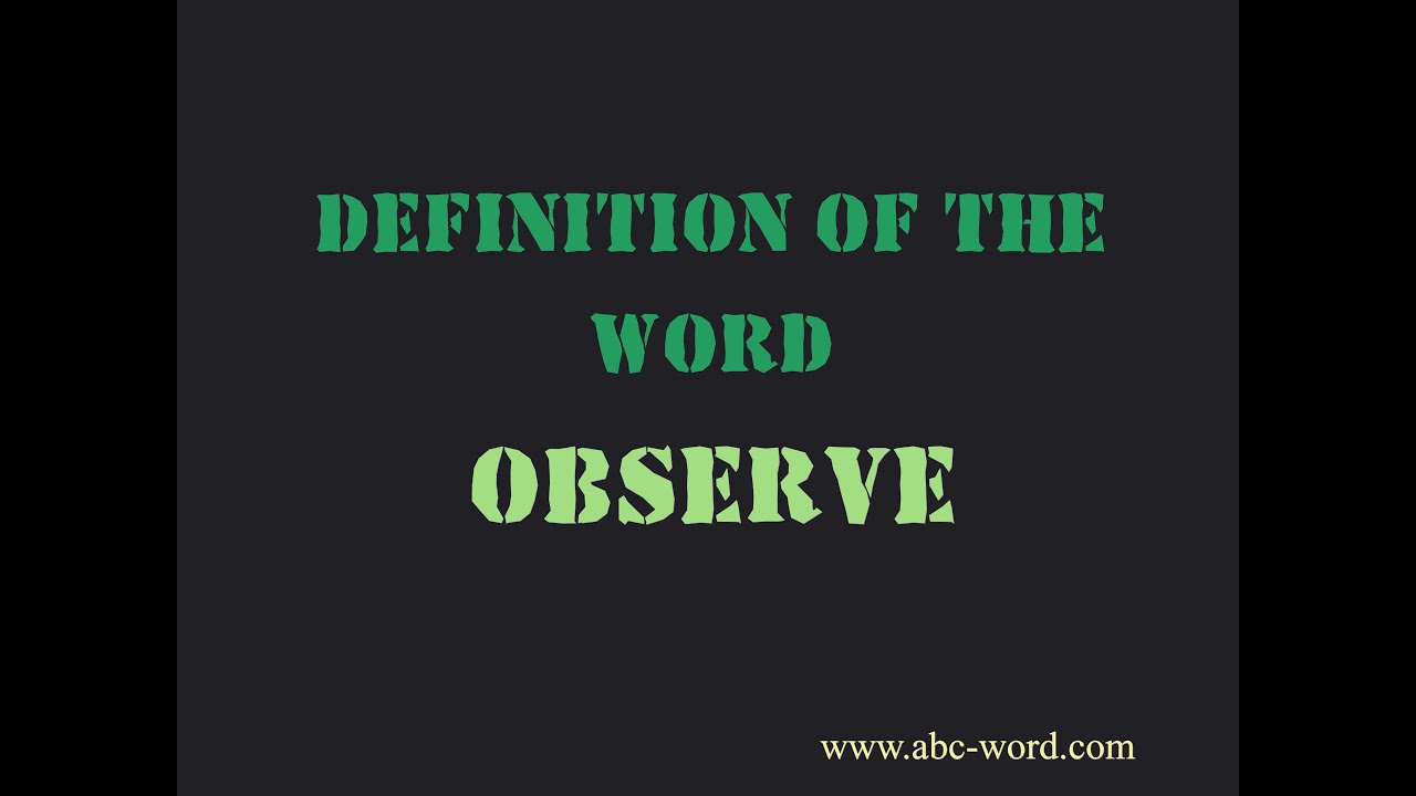 Definition of the word "Observe" - YouTube
