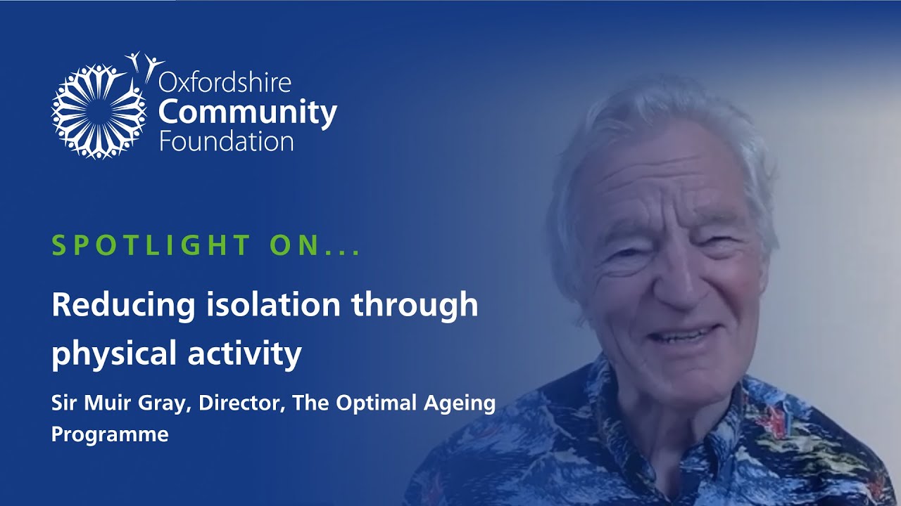 Muir Gray presentation: reducing isolation through physical activity ...