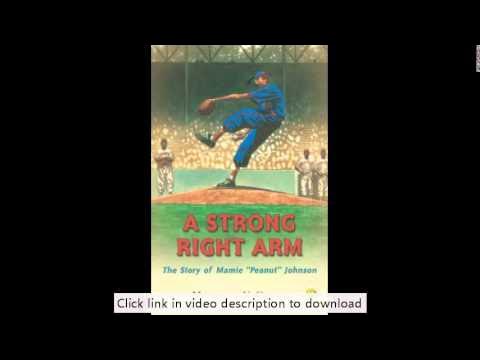 A Strong Right Arm: The Story of Mamie "Peanut" Johnson - YouTube
