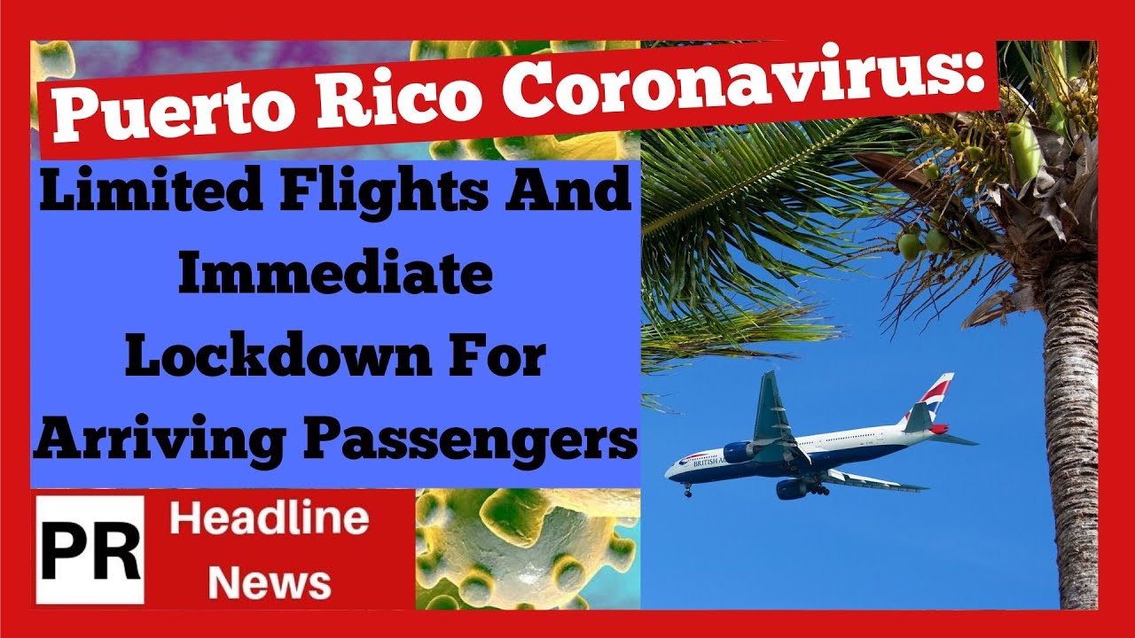 Limited Flights Into Puerto Rico And 24/7 Lockdown For Arriving ...