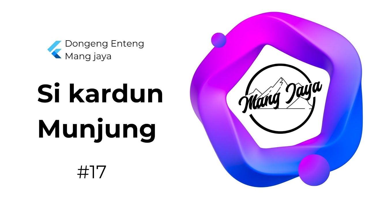 SI KARDUN MUNJUNG Bagian 17, Dongeng Enteng Mang Jaya, Carita Sunda ...