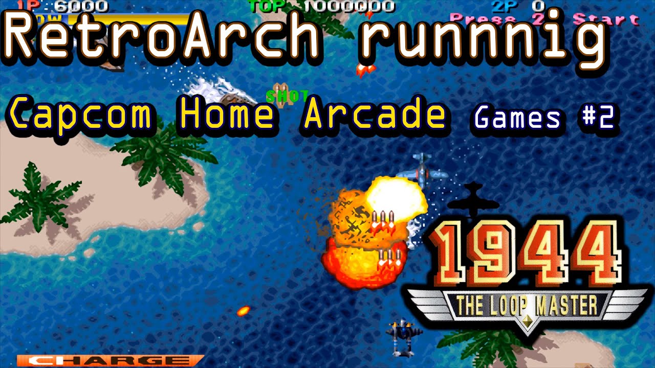 RetroArch running CAPCOM HOME ARCADE Games #2 - 1944 Loop Master [4K60 ...