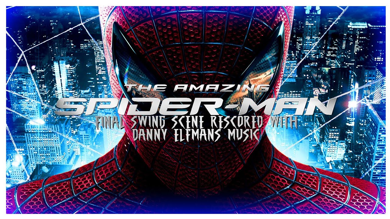 The Amazing Spider-Man (2012) Final Swing Scene Rescored With Danny ...