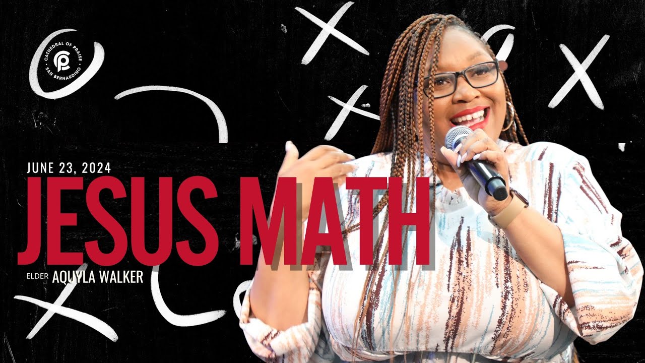 Jesus Math | Cathedral Of Praise | Elder Aquyla Walker - YouTube