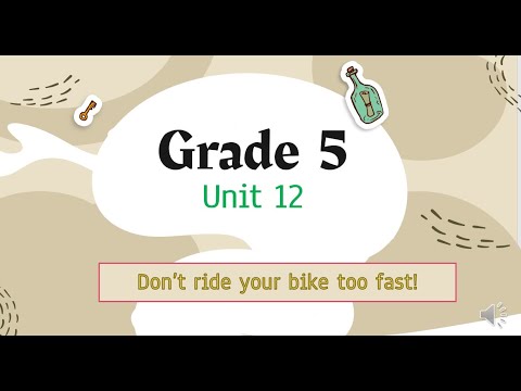 GRADE 5 - UNIT 12: DON'T RIDE YOUR BIKE TOO FAST! - YouTube