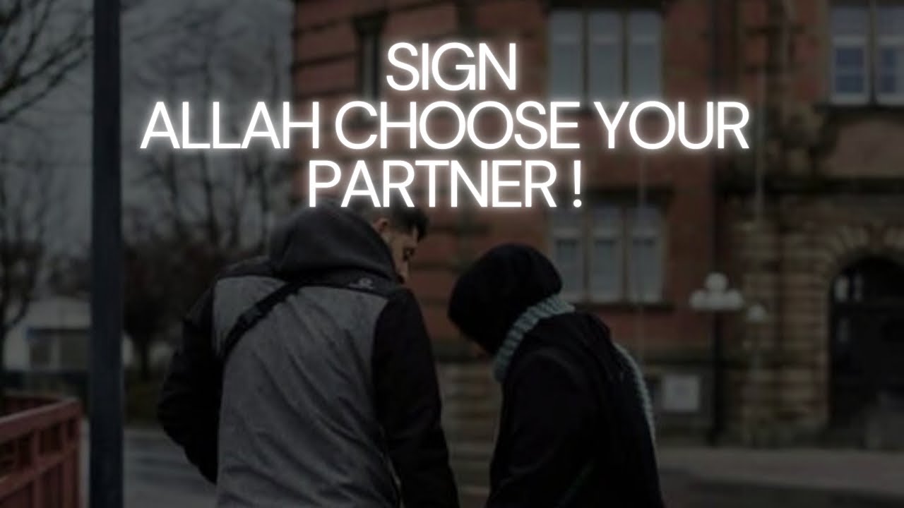 Allah Choose Partner for you! - YouTube