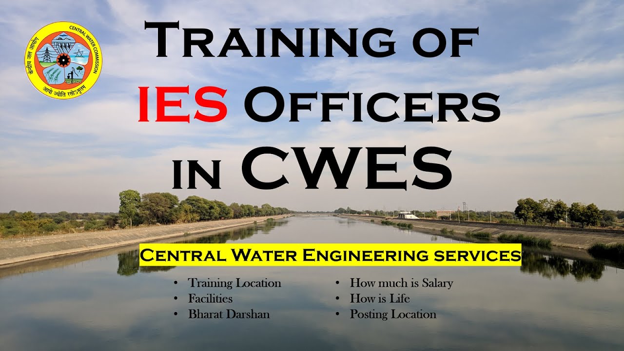 Training of IES Officers in Central Water Engineering Services | CWES ...