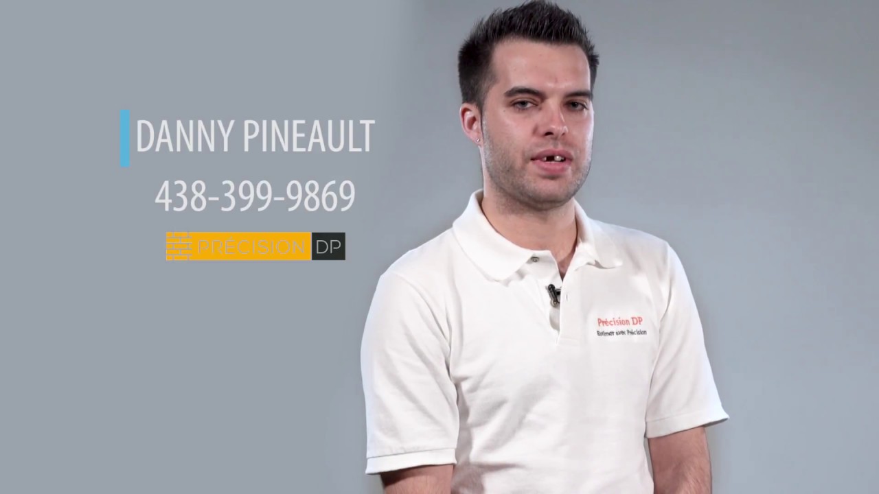 Danny Pineault / PRÉCISION DP, SERVICE D’ESTIMATION / 438 399-9869 ...
