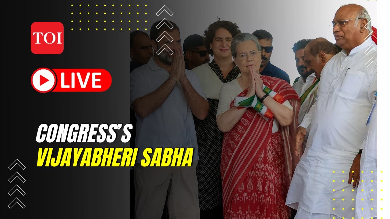LIVE: Congress announces '5 Guarantees' for Telangana at Vijayabheri ...