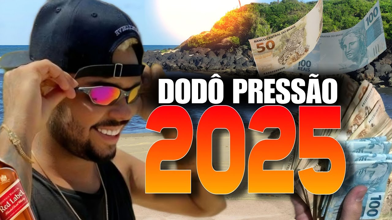 DODÔ PRESSÃO 2025 - MELHORES HITS 2025 - REVOADA FIM DE ANO PRA TOCAR NO PAREDÃO - YouTube