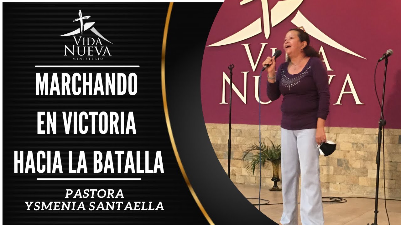 Vida Nueva Maracay - Pastora Ysmenia Santaella - Marchando En Victoria ...