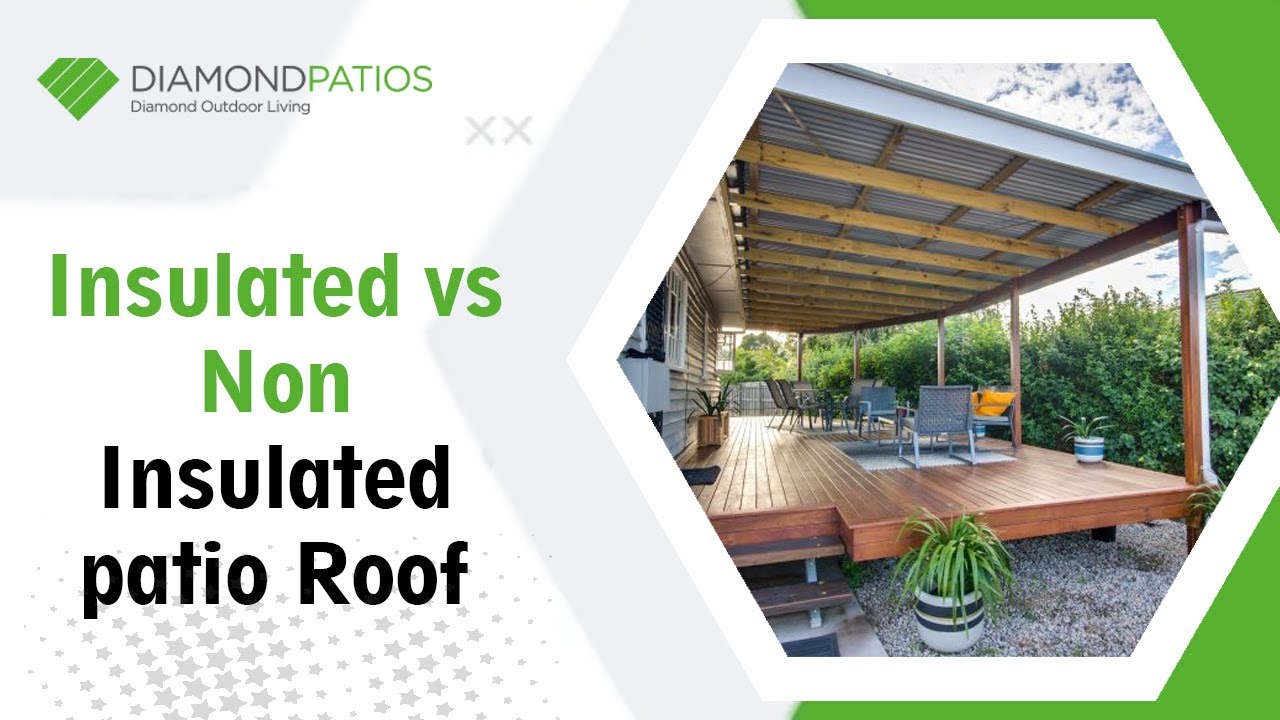 Insulated vs Non Insulated Patio Roof - Brisbane, Gold Coast - Diamond ...